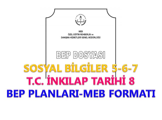 Sosyal Bilgiler 5-6-7 T. C. İnkılap Tarihi BEP Planları MEB Formatı | Sosyal Bilgiler ...